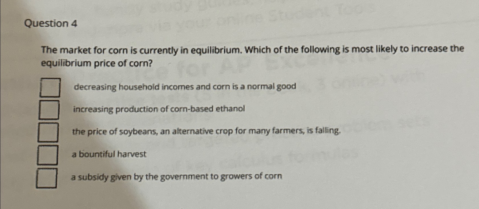 Solved Question 4The market for corn is currently in | Chegg.com