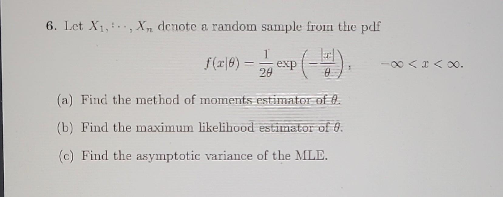 Solved 6. Let X1,⋯,Xn denote a random sample from the pdf | Chegg.com