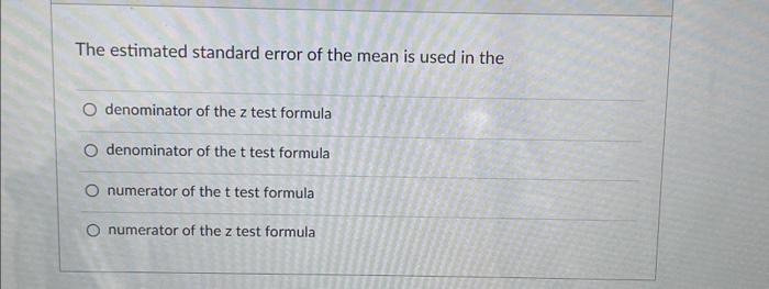 Solved The estimated standard error of the mean is used in | Chegg.com