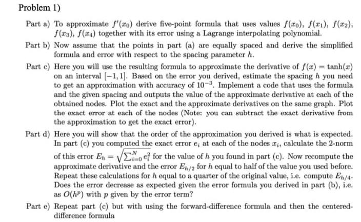 Solved Part a) To approximate f′(x0) derive five-point | Chegg.com