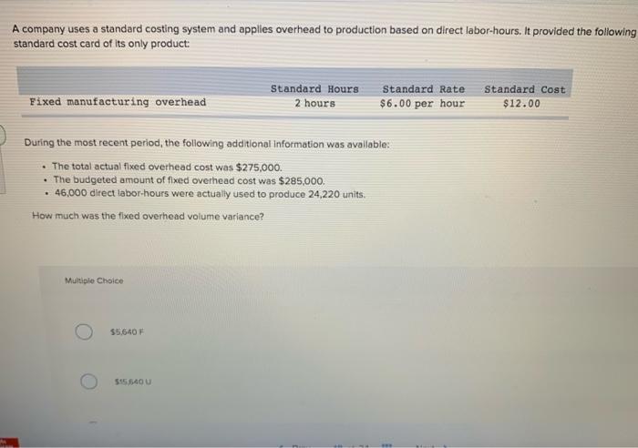 Solved A company uses a standard costing system and applies | Chegg.com