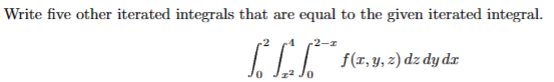Solved Write five other iterated integrals that are equal to | Chegg.com