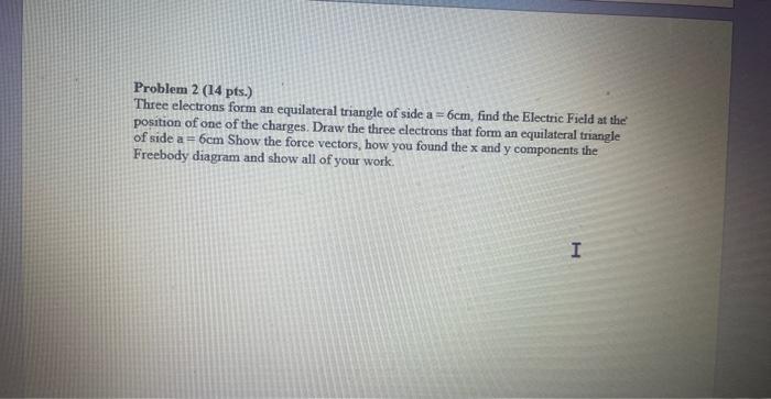 Solved Problem 2 (14 pts.) Three electrons form an | Chegg.com
