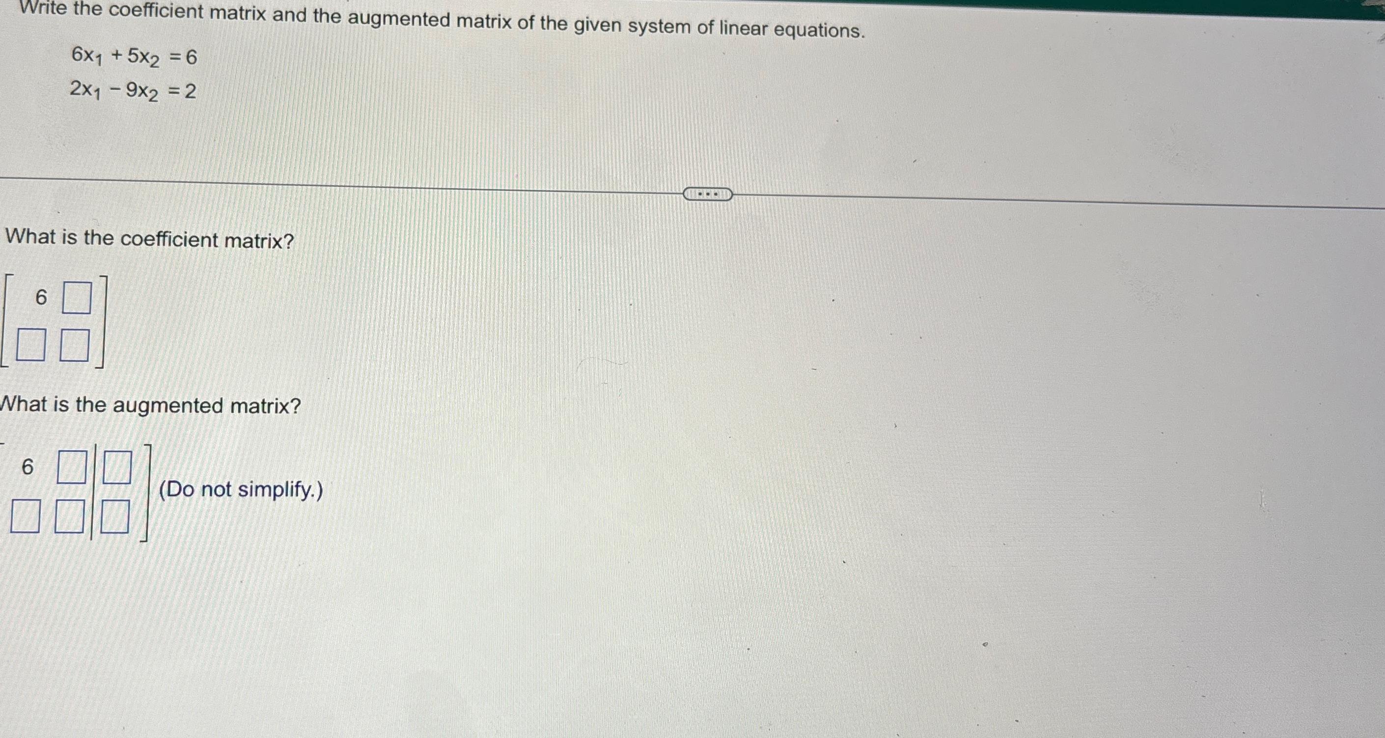 Write the coefficient matrix and the augmented matrix | Chegg.com