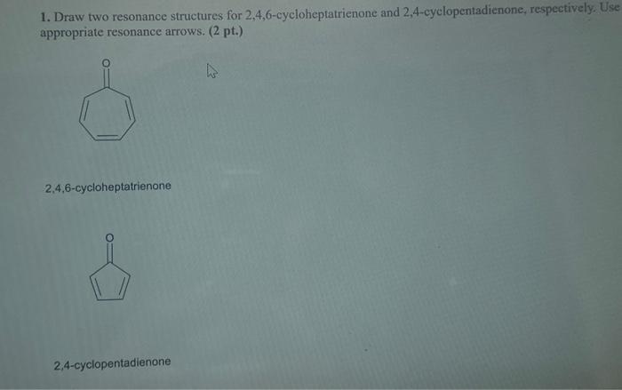 Solved 1. Draw two resonance structures for | Chegg.com