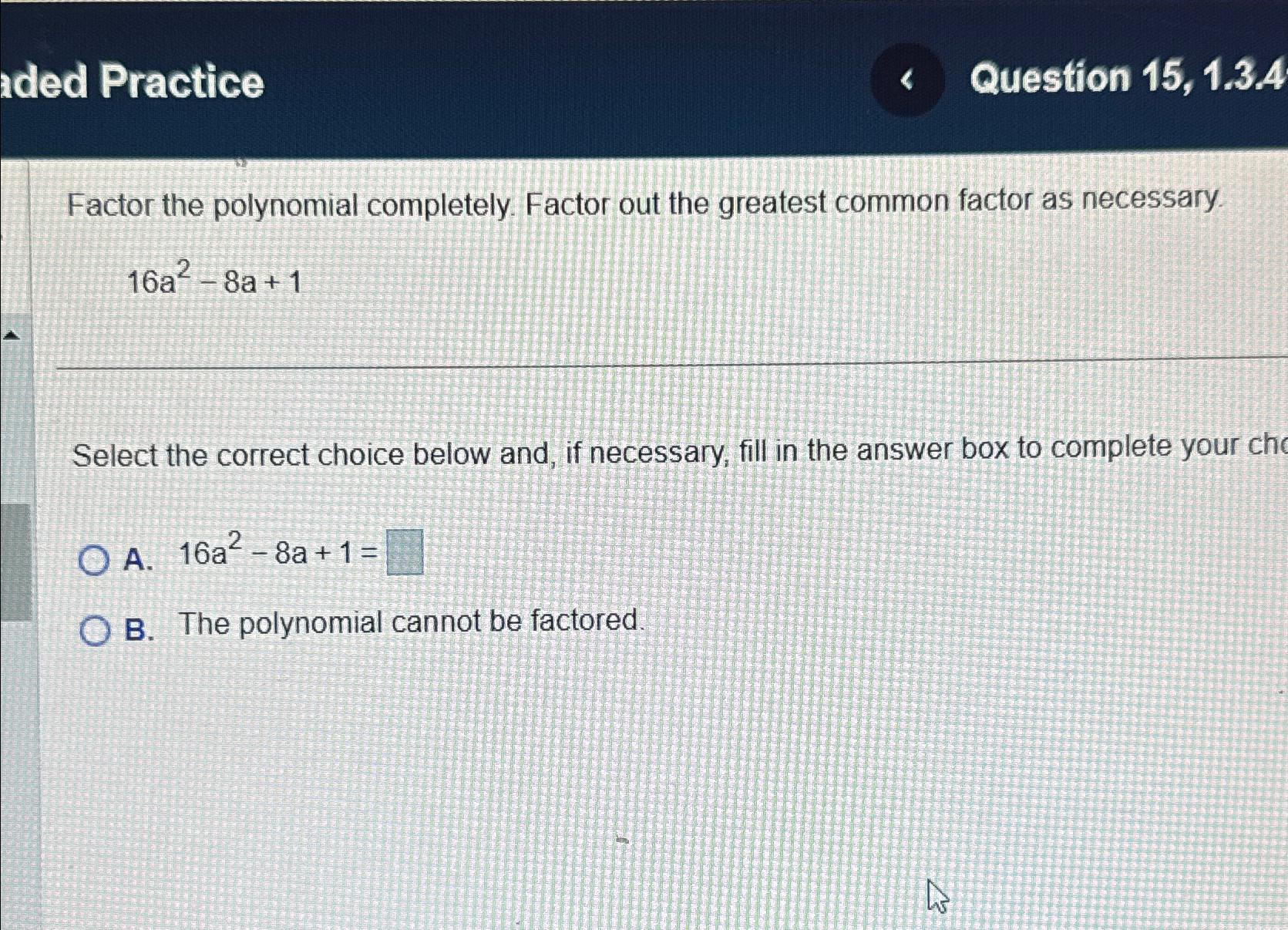 Solved aded PracticeQuestion 15, 1.3.4Factor the polynomial | Chegg.com