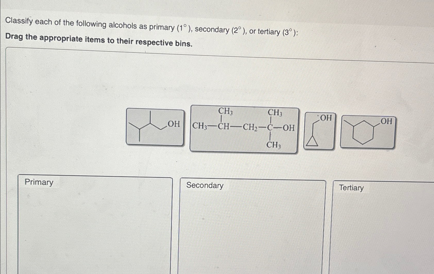 Solved Classify each of the following alcohols as primary | Chegg.com