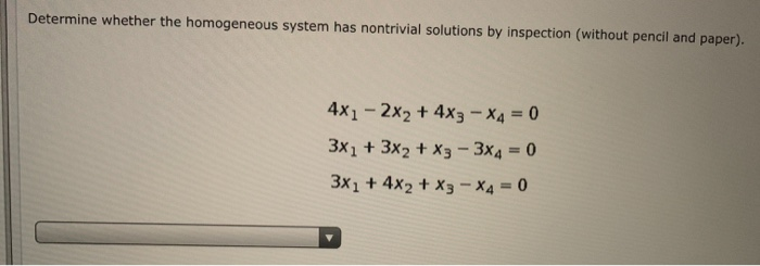 Solved Determine whether the homogeneous system has | Chegg.com