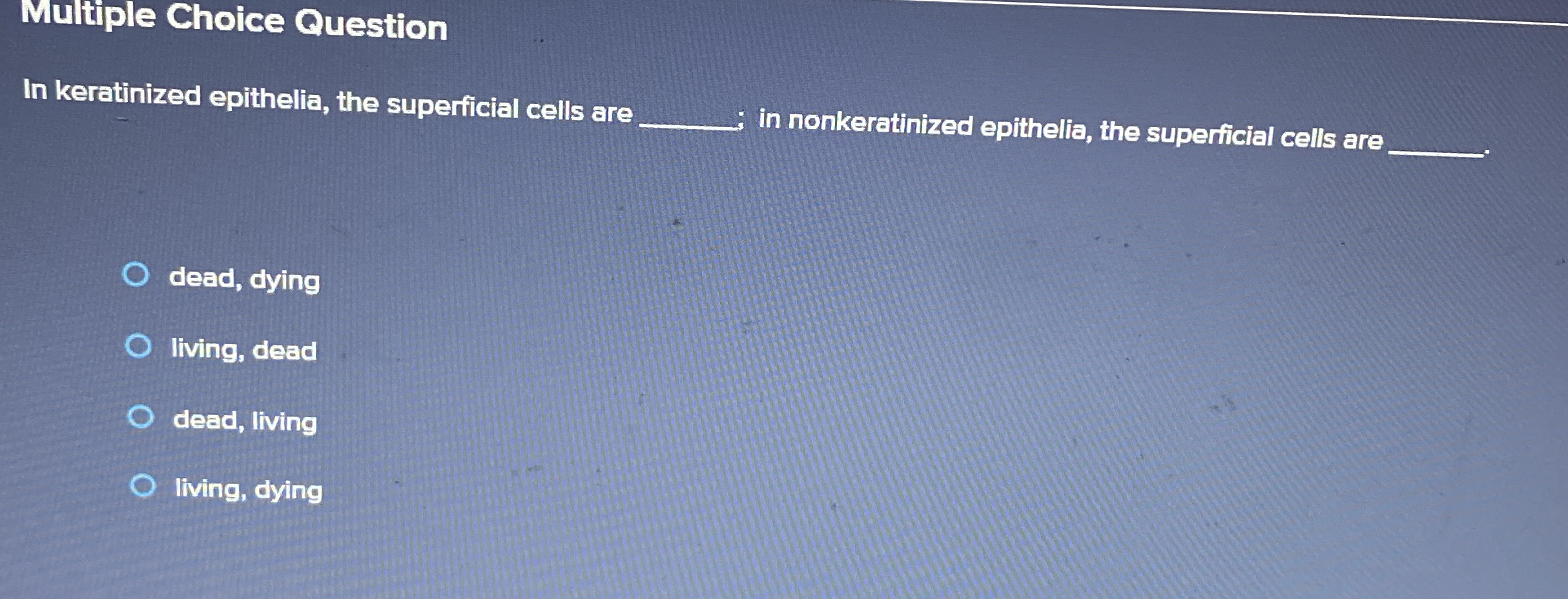 Multiple Choice QuestionIn keratinized epithelia, the | Chegg.com