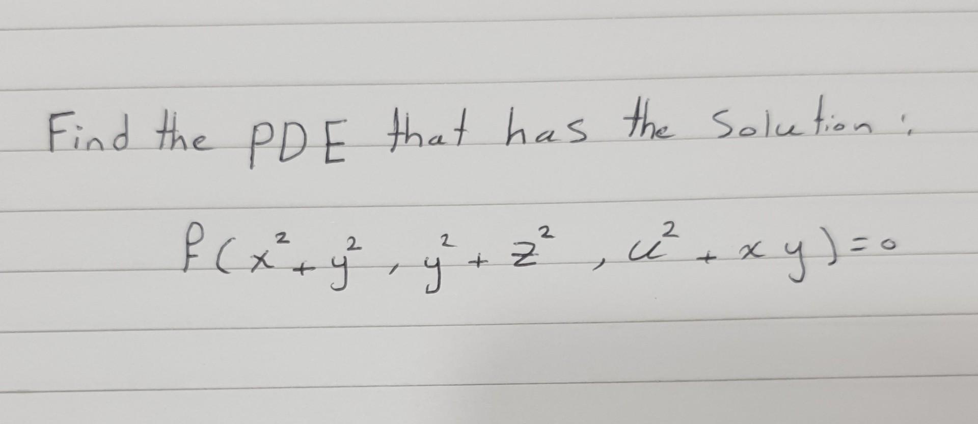 Solved Find the PDE that has the Solution: | Chegg.com