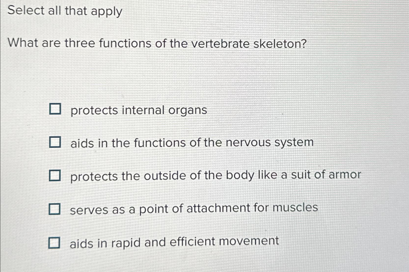 Solved Select all that applyWhat are three functions of the | Chegg.com