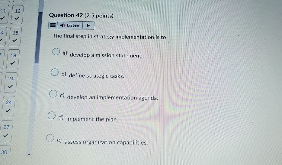 Solved Question 42 (2.5 ﻿points)The final step in strategy | Chegg.com