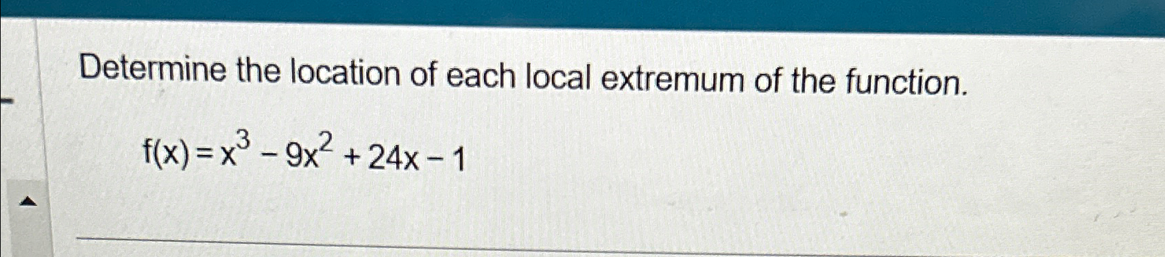 Solved Determine the location of each local extremum of the | Chegg.com