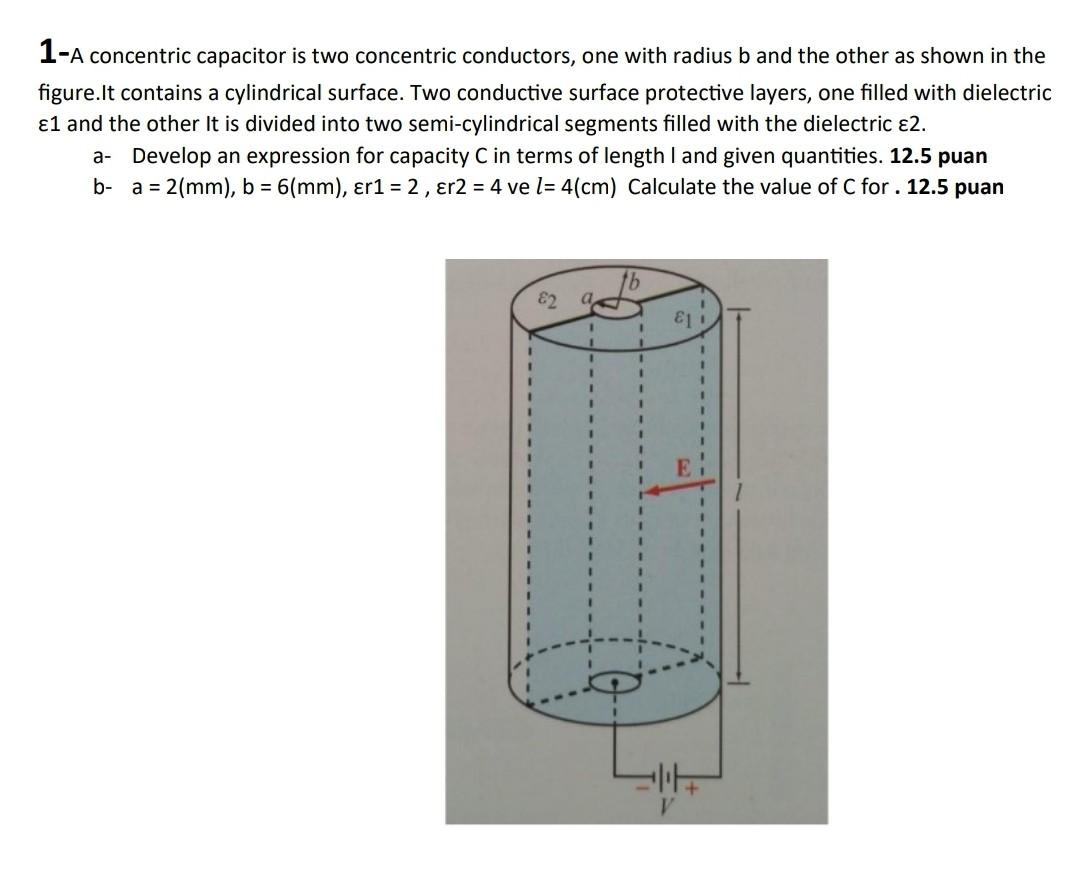 Solved 1-A concentric capacitor is two concentric | Chegg.com