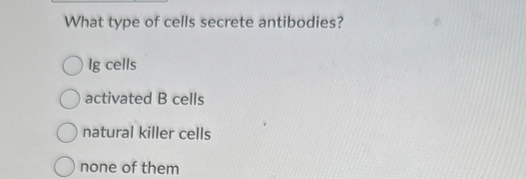 Solved What type of cells secrete antibodies?lg | Chegg.com
