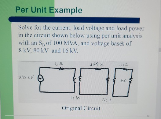 Solved Rework the per unit example of slide 22 of Lecture 3 | Chegg.com