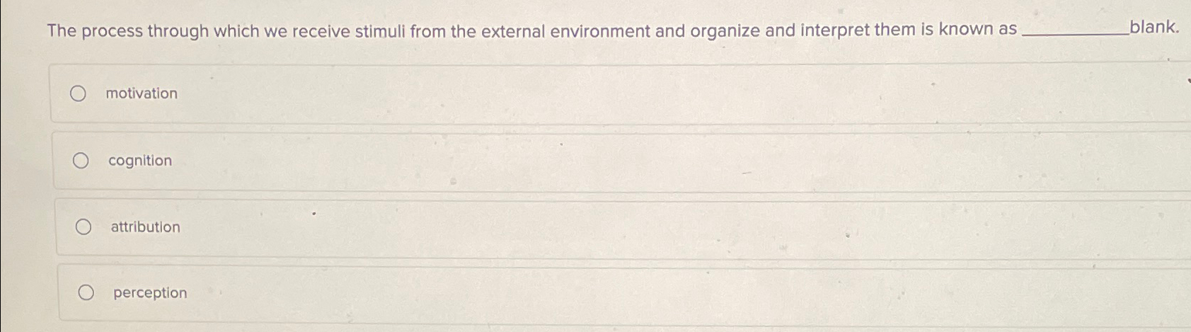 Solved The process through which we receive stimuli from the | Chegg.com