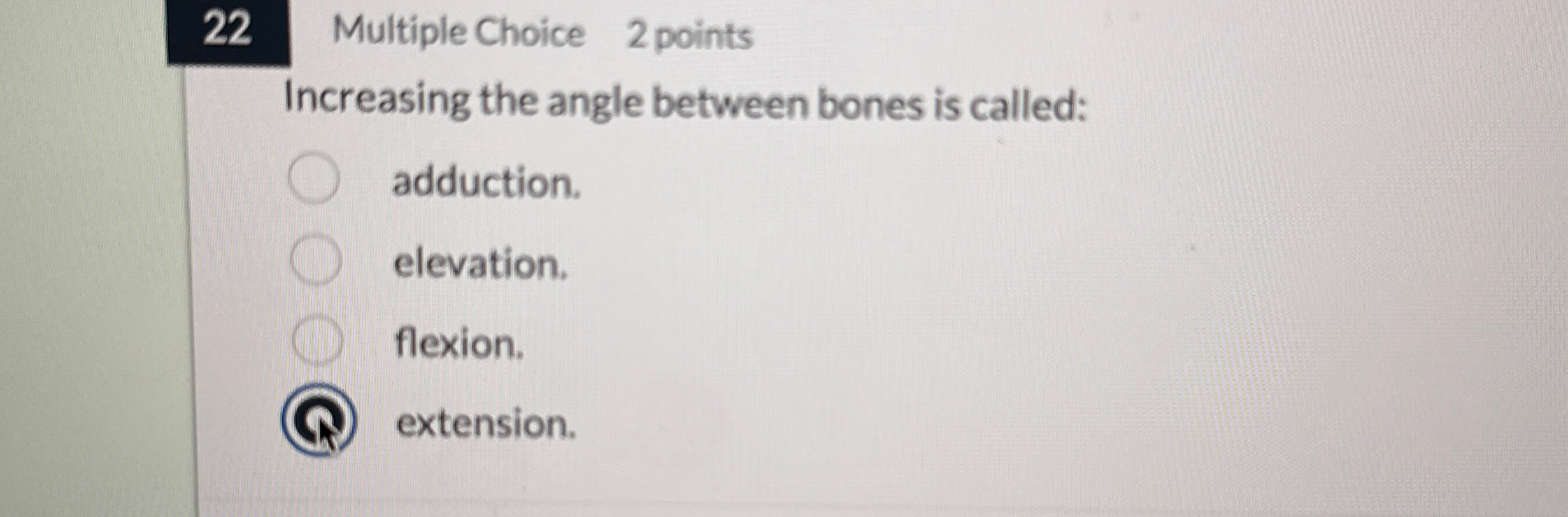 Solved 22 ﻿Multiple Choice 2 ﻿pointsIncreasing the angle | Chegg.com