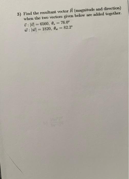 Solved 3) Find the resultant vector R (magnitude and | Chegg.com