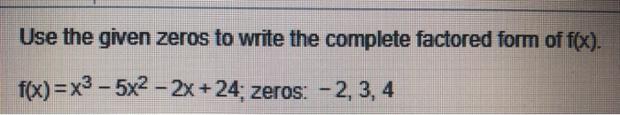 Solved Find all complex zeros of the function given that | Chegg.com