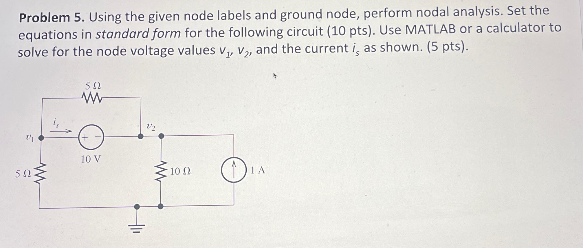 Solved Problem 5. ﻿Using the given node labels and ground | Chegg.com
