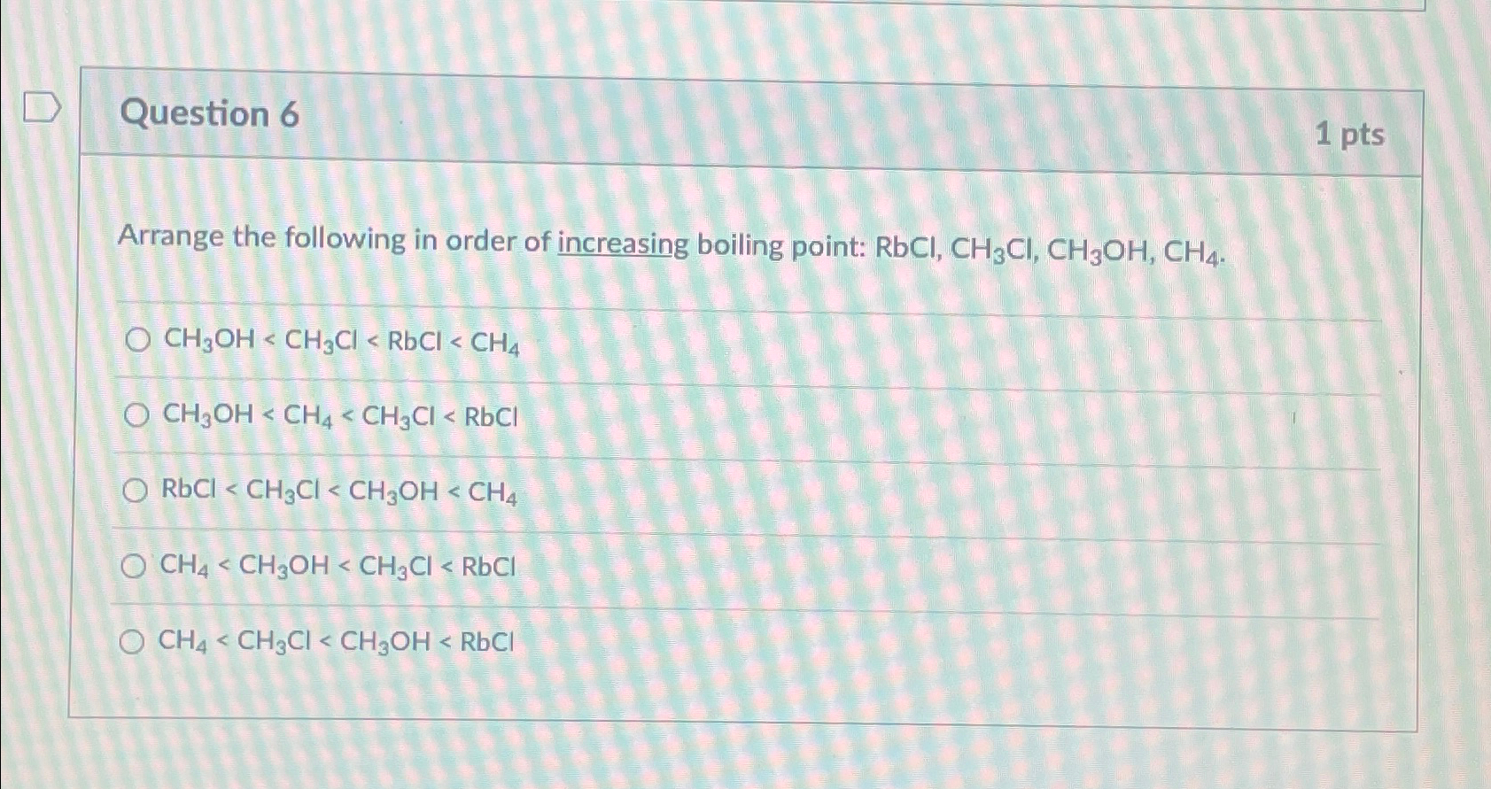 Solved Question 61ptsArrange the following in order of | Chegg.com
