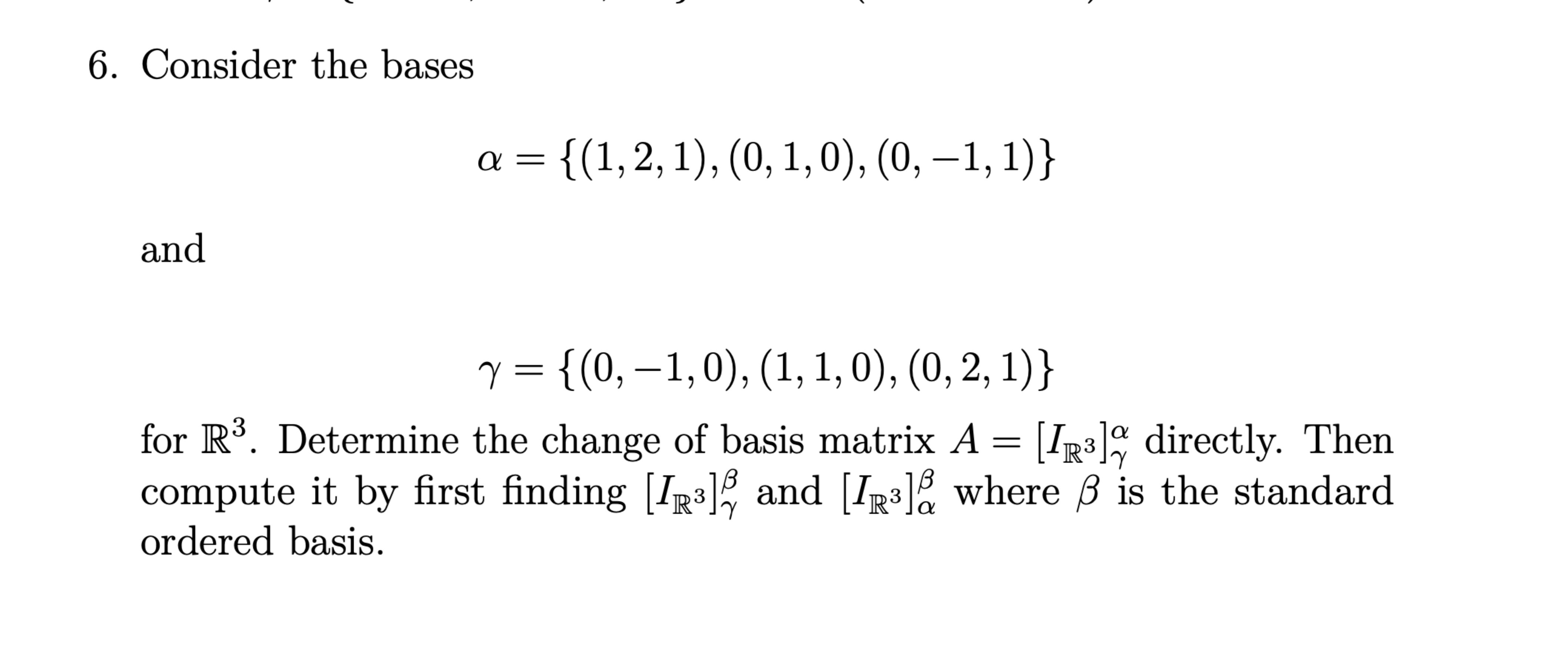 Solved Consider the bases α={(1,2,1),(0,1,0),(0,-1,1)} ﻿and | Chegg.com