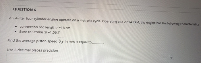 Solved QUESTION 6 A 2.4-liter four cylinder engine operate | Chegg.com