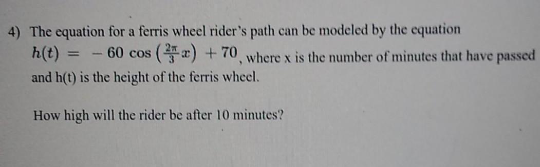 Solved 4) The equation for a ferris wheel rider's path can | Chegg.com