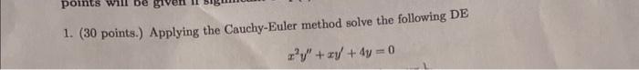 Solved 1. (30 points.) Applying the Cauchy-Euler method | Chegg.com