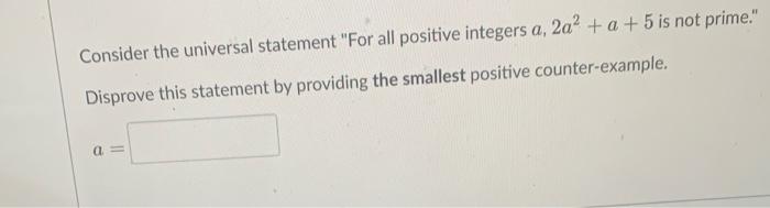 Solved Consider the universal statement "For all positive | Chegg.com