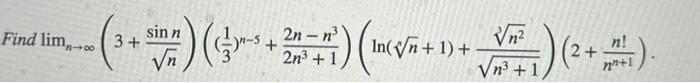 dlimn→∞(3+nsinn)((31)n−5+2n3+12n−n3)(ln(nn+1)+n3+13n2 | Chegg.com