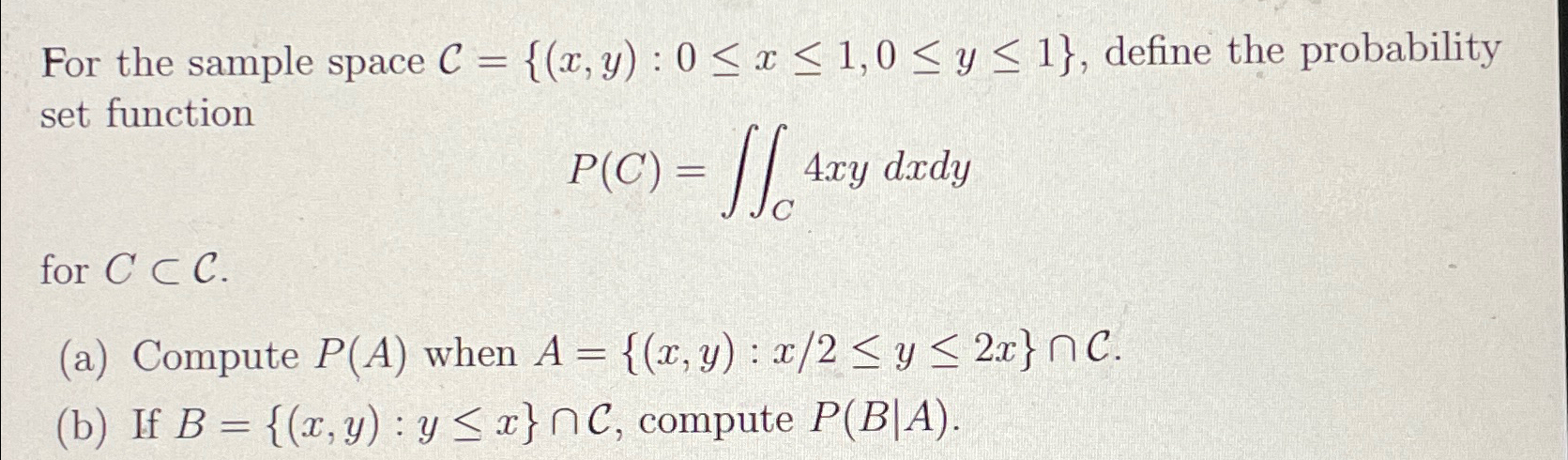 For the sample space C={(x,y):0≤x≤1,0≤y≤1}, ﻿define | Chegg.com
