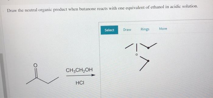 Solved Draw the neutral organic product when butanone reacts | Chegg.com
