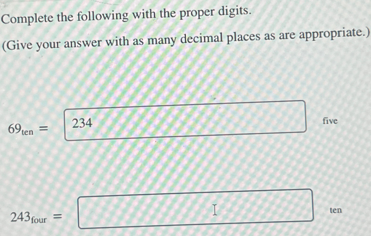 Solved Complete the following with the proper digits.(Give | Chegg.com