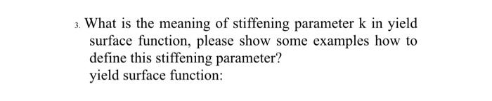 Solved 3. What is the meaning of stiffening parameter k in | Chegg.com