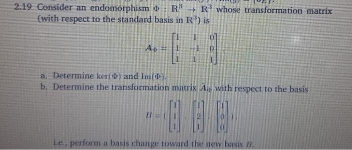 Solved 2.19 Consider an endomorphism v=R3→R3 whose | Chegg.com