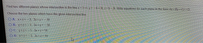 Solved Find two different planes whose intersection is the | Chegg.com