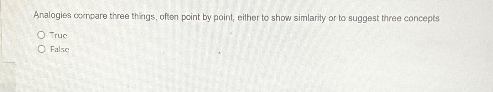 Solved Analogies compare three things, often point by point, | Chegg.com