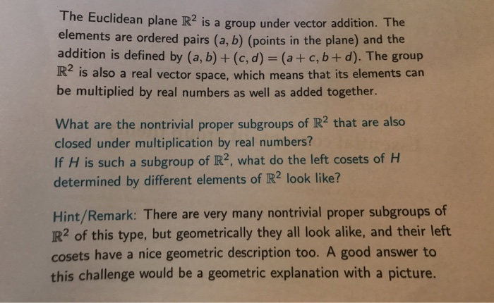 Solved The Euclidean plane R2 is a group under vector | Chegg.com