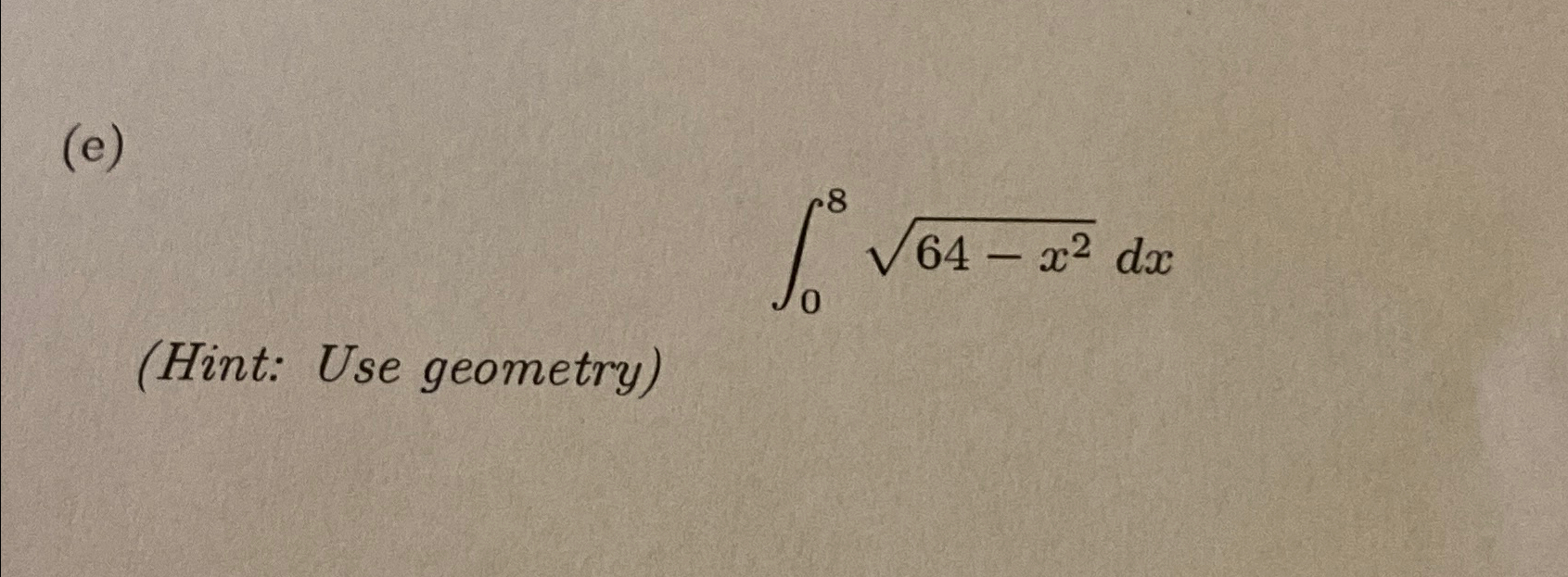 Solved (e)∫0864-x22dx(Hint: Use geometry) | Chegg.com