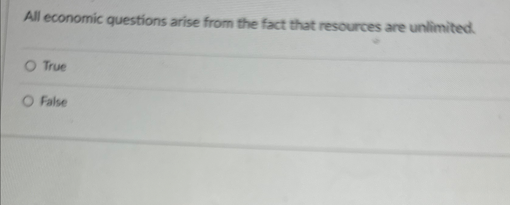 Solved All economic questions arise from the fact that | Chegg.com