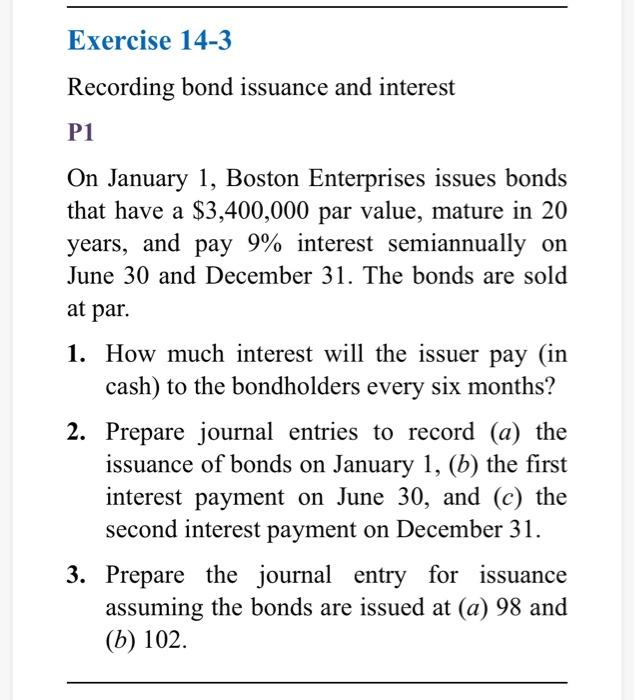 Solved Exercise 14-3 Recording bond issuance and interest P1 | Chegg.com