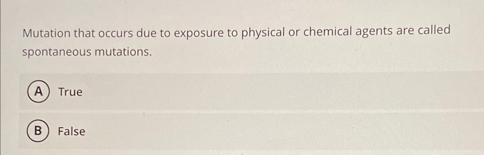 Solved Mutation that occurs due to exposure to physical or | Chegg.com