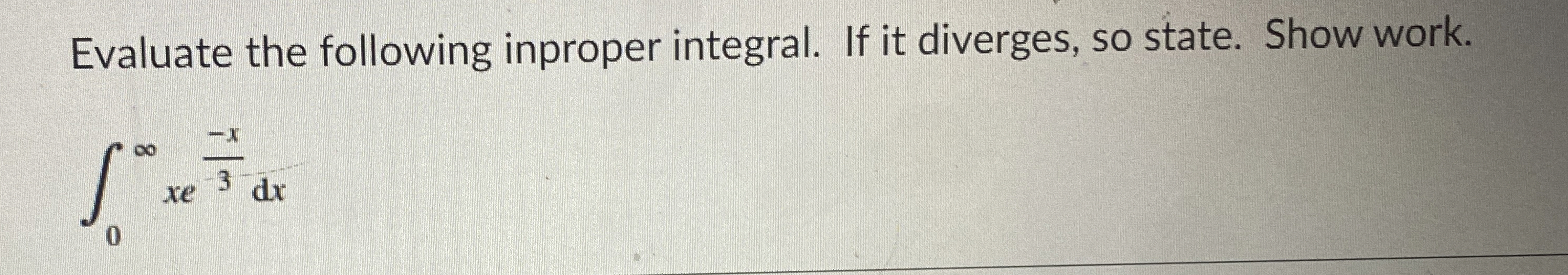 Solved Evaluate the following inproper integral. If it | Chegg.com