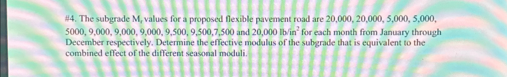Solved #4. ﻿The subgrade Mr ﻿values for a proposed flexible | Chegg.com
