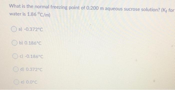 Solved What is the normal freezing point of 0.200 m aqueous | Chegg.com