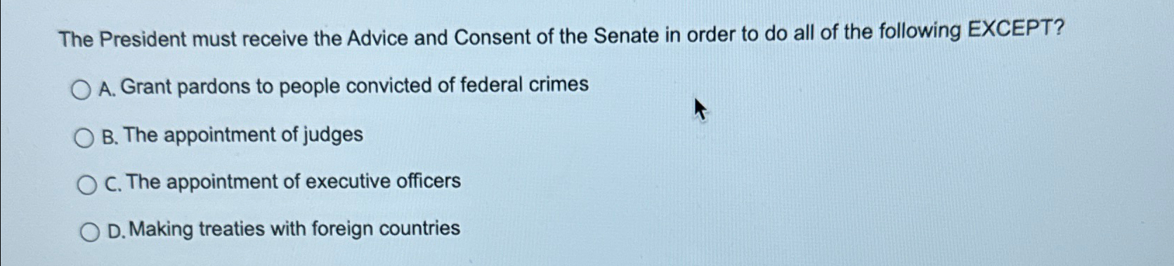 Solved The President must receive the Advice and Consent of | Chegg.com