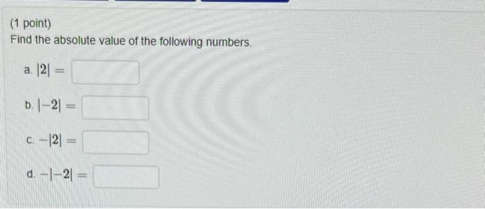 Solved Find the absolute value of the following numbers. a. | Chegg.com