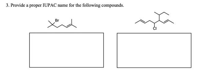 Solved 3. Provide a proper IUPAC name for the following | Chegg.com